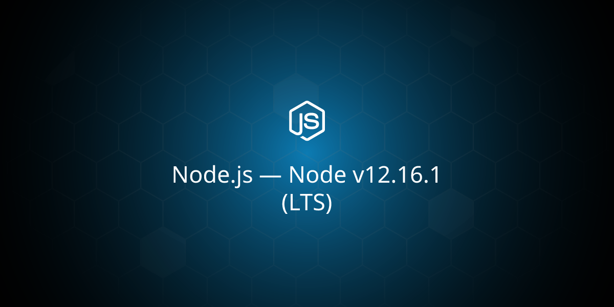 Node.js — Node v12.16.1 (LTS)